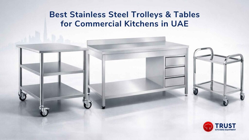 Best stainless steel trolleys & tables for commercial kitchens in UAE ...