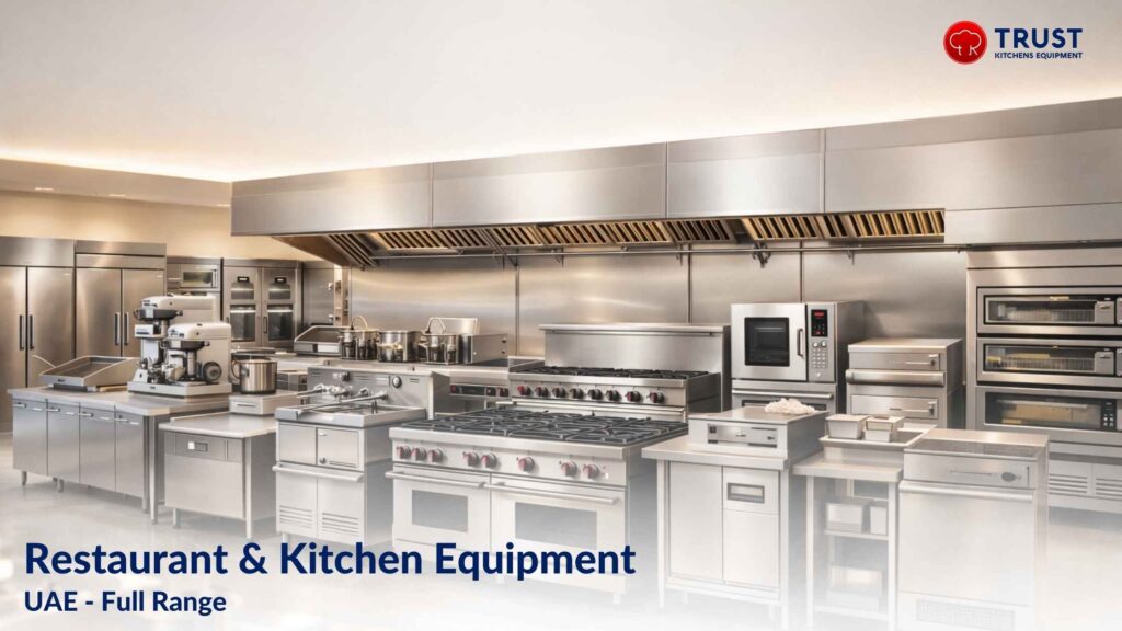 Restaurant & Kitchen Equipment UAE – Trust Kitchen
